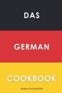 19 Best German Cookbooks for the Kitchen - The Roaming Fork